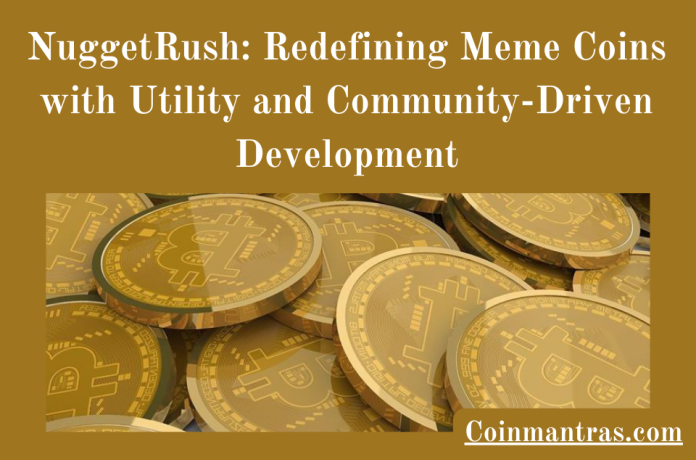 NuggetRush: Redefining Meme Coins with Utility and Community-Driven ...
